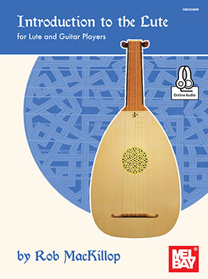 Introduction To The Lute | Rob MacKillop ~ Musician